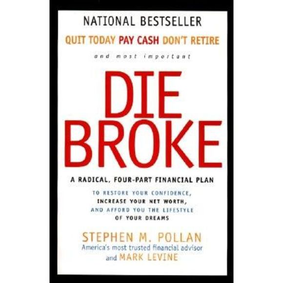 Stephen Pollan | Other | Die Broke A Radical Fourpart Financial Plan ...